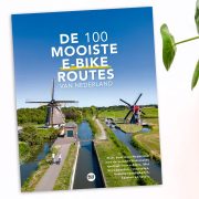 De 100 mooiste e-bike routes van Nederland - Hét e-bike boek!